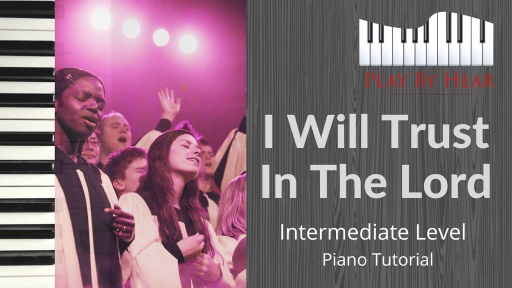 "I Will Trust In The Lord" Traditional Gospel | Intermediate Level ...