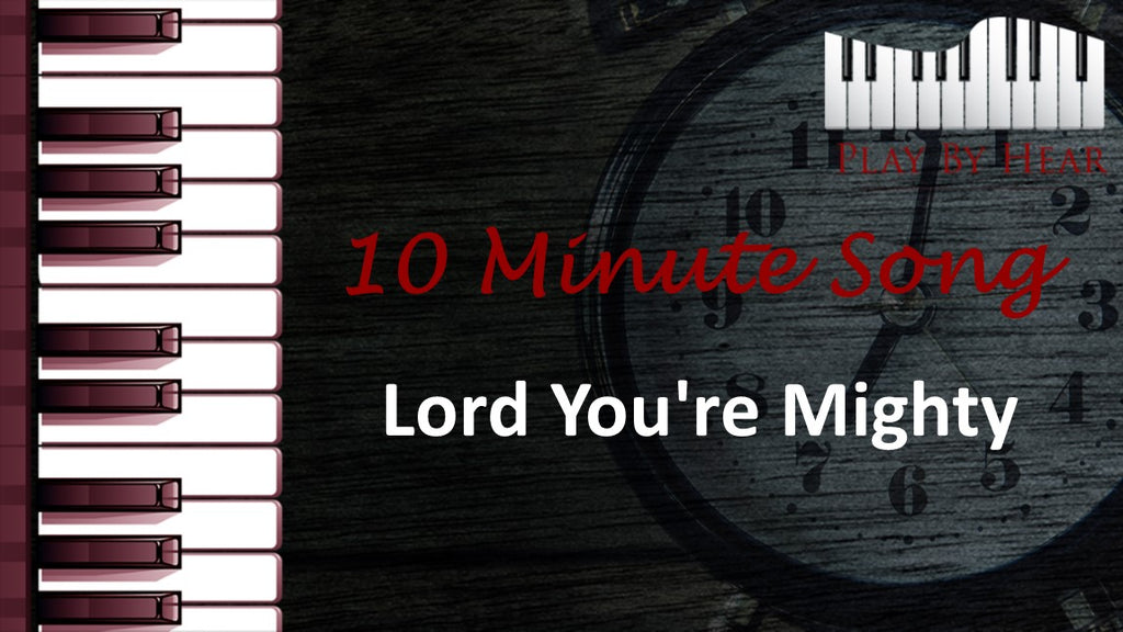 "Lord You're Mighty" by Youthful Praise – PlayByHear